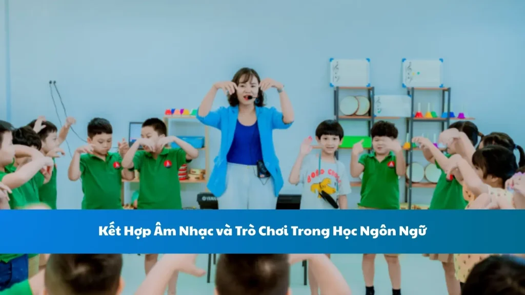 Kết Hợp Âm Nhạc và Trò Chơi Trong Học Ngôn Ngữ - Đăng ký thi ...